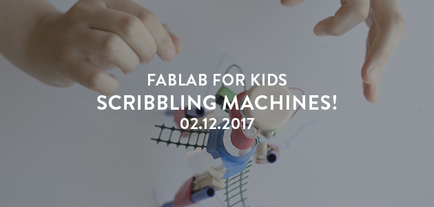 Fablab for Kids - Scribbling Machines! - FABLABVENEZIA